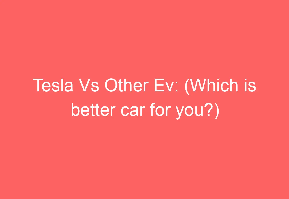 Tesla vs Other Car Companies: A Comparison of Key Features and ...