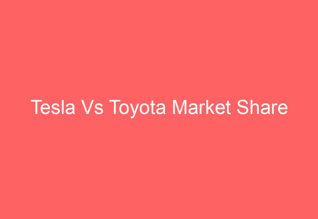 Difference Between Tesla And Toyota - AutomotiveGlory