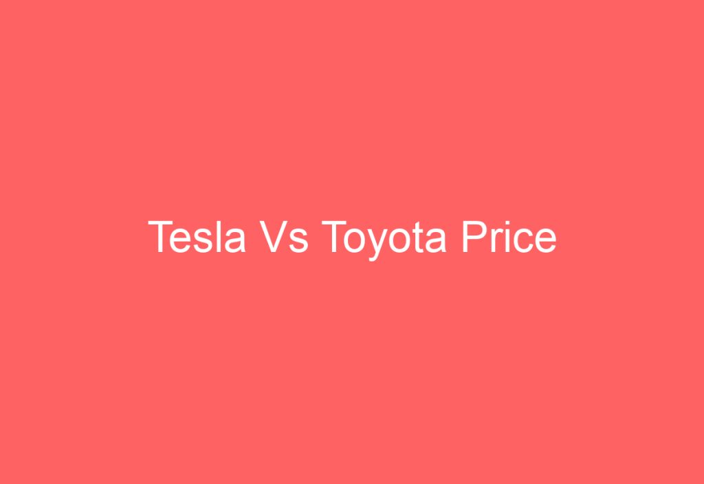 Tesla vs Other Car Companies: A Comparison of Key Features and ...