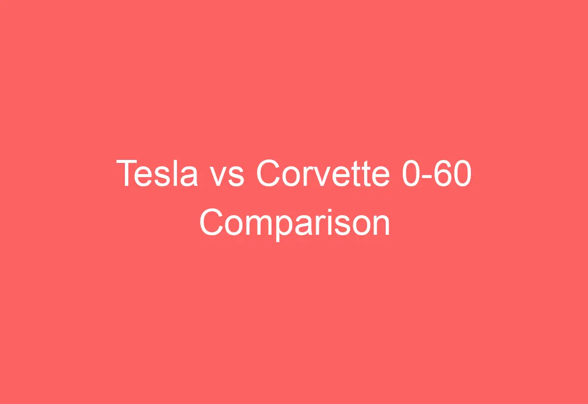 Tesla vs Corvette 0-60 Comparison - AutomotiveGlory