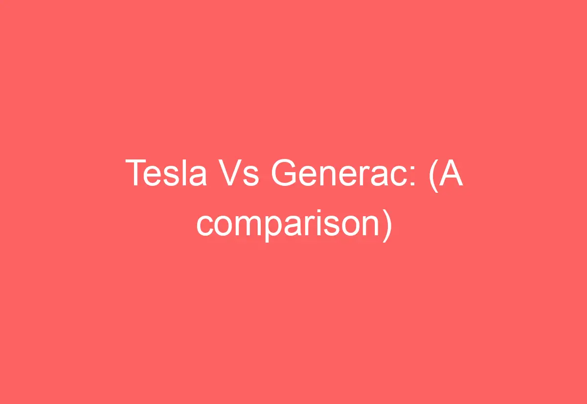 Tesla Vs Generac: (A comparison) - AutomotiveGlory