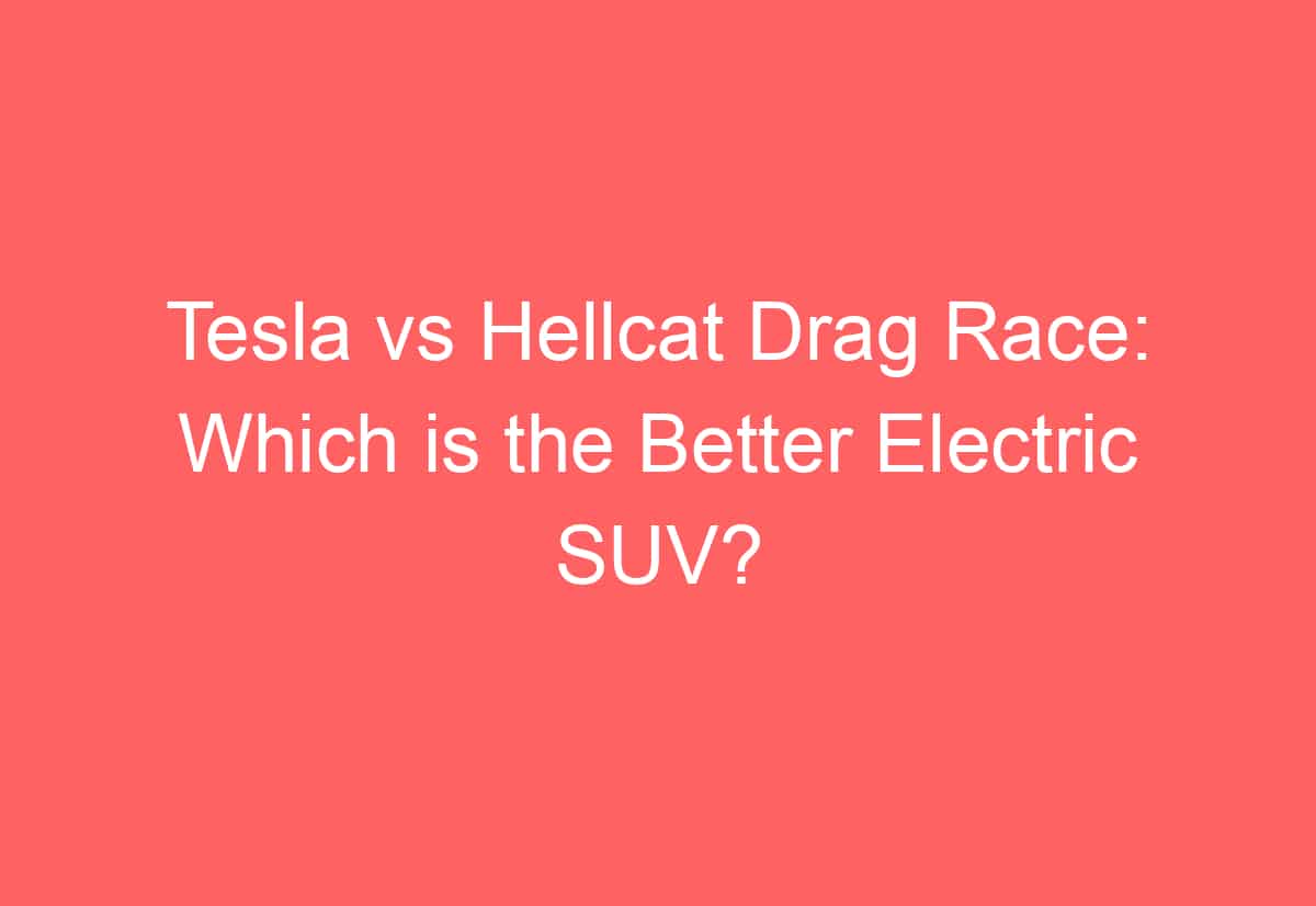 Tesla vs Hellcat Drag Race: Which is the Better Electric SUV ...