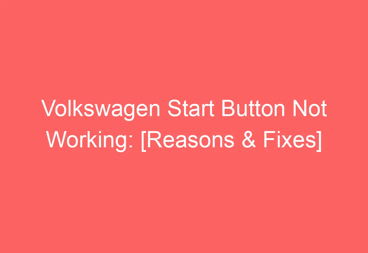 Volkswagen Screen Not Working: [Proven Ways To Fix] - AutomotiveGlory