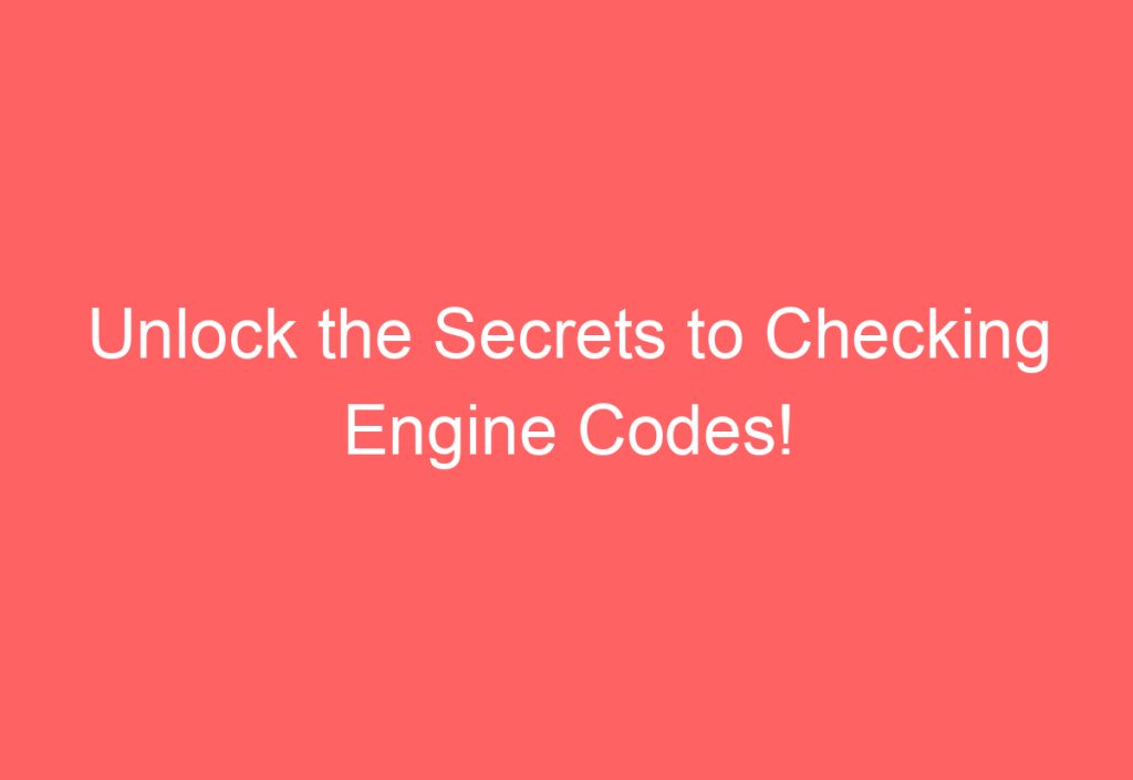 Unlock the Mystery: How to Find Your Car's Engine Code - AutomotiveGlory