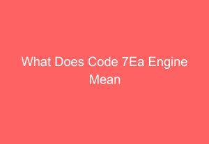 Unraveling the Mystery of the 7E8 Engine Code! - AutomotiveGlory