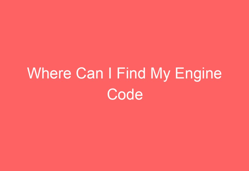 3 Quick Ways to Find Your Ford Engine Code - AutomotiveGlory