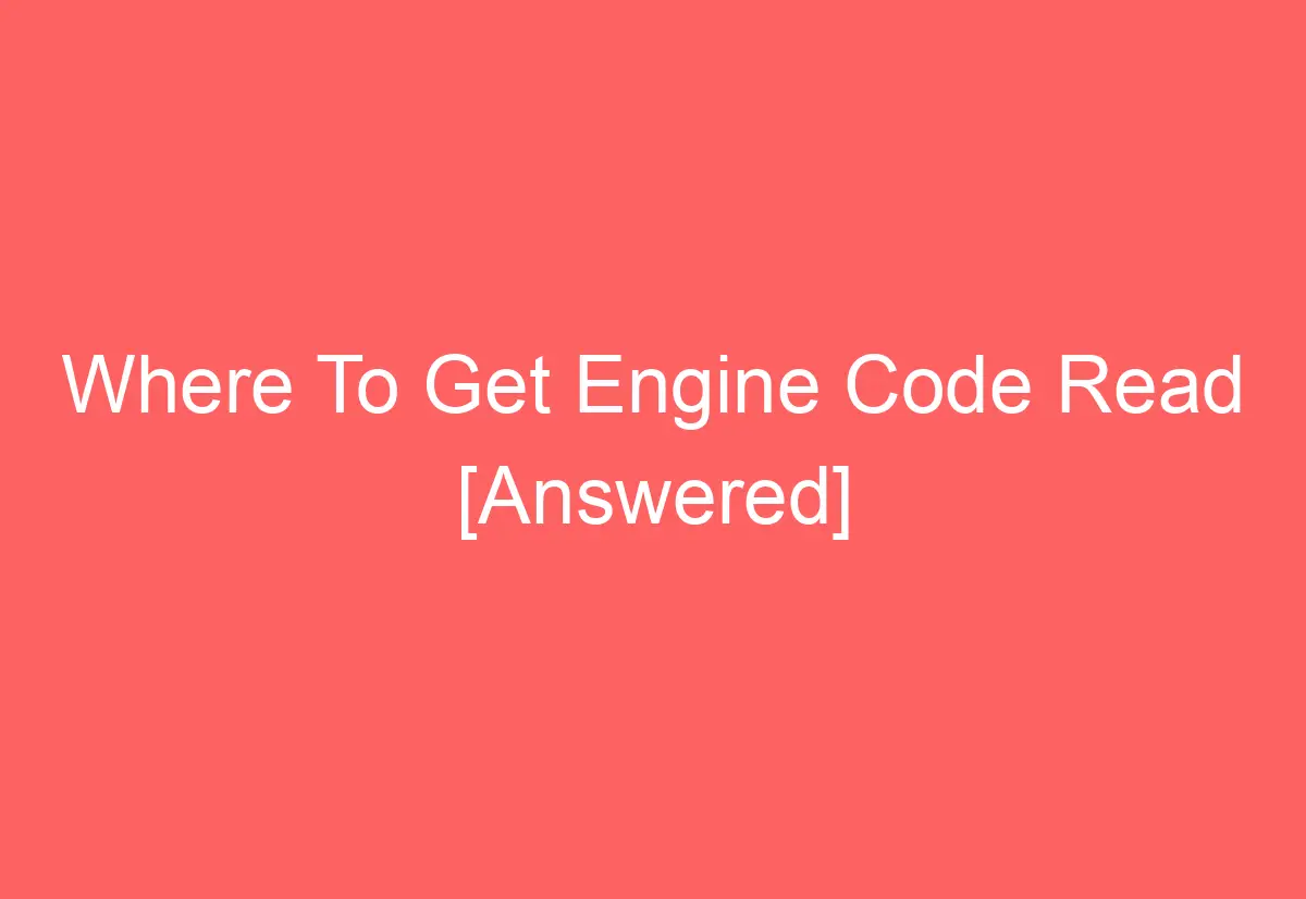 5 Quick & Easy Ways to Find Your Engine Code - AutomotiveGlory