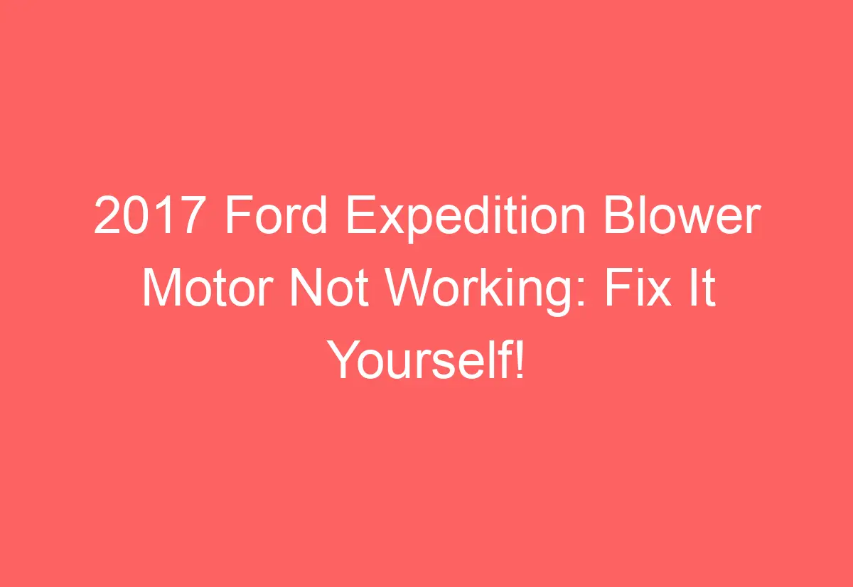 Ford Expedition Power Running Boards Not Working? Here's the Fix ...