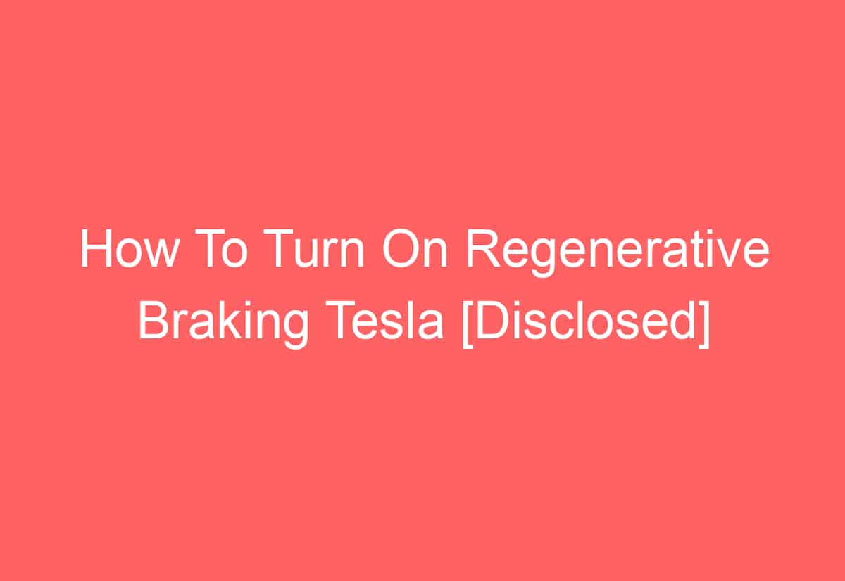 Tesla Regenerative Braking Settings – PEKB