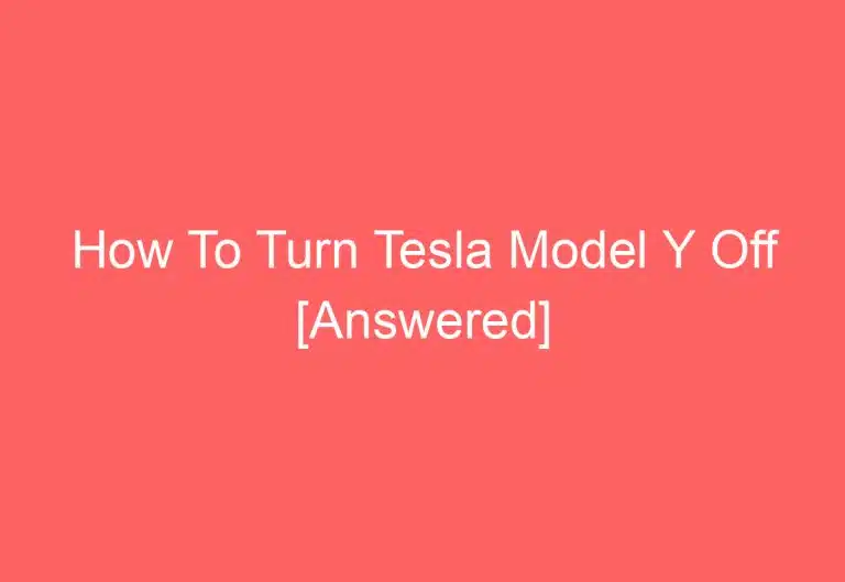 How To Turn Off Tesla Location Tracking [Find Out]