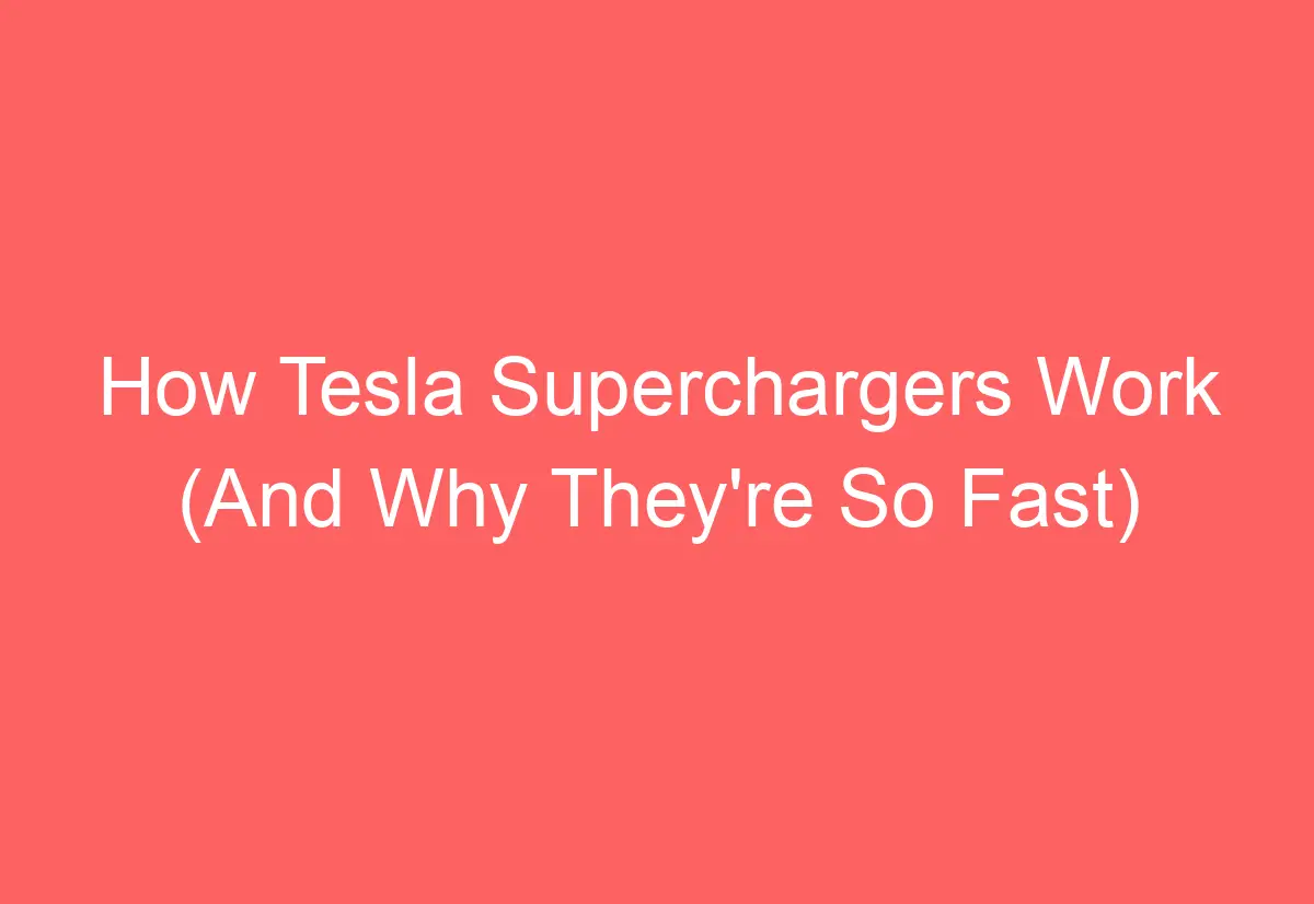How Tesla Superchargers Work (And Why They're So Fast) - AutomotiveGlory