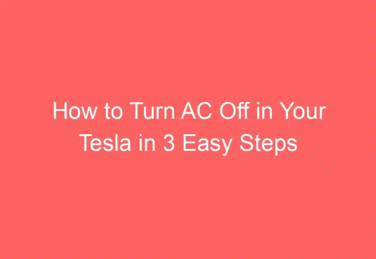 How To Turn Off Tesla Location Tracking [Find Out]