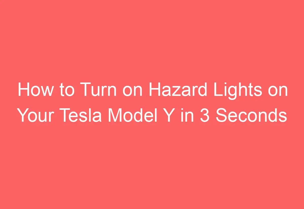 How to Turn on Hazard Lights on Your Tesla Model Y in 3 Seconds ...